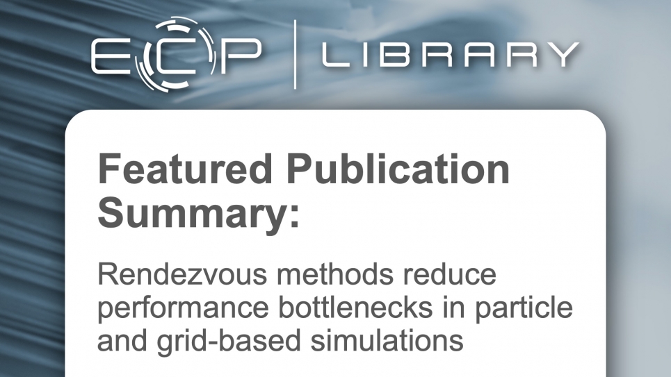 Rendezvous Methods Reduce Performance Bottlenecks In Particle And Grid